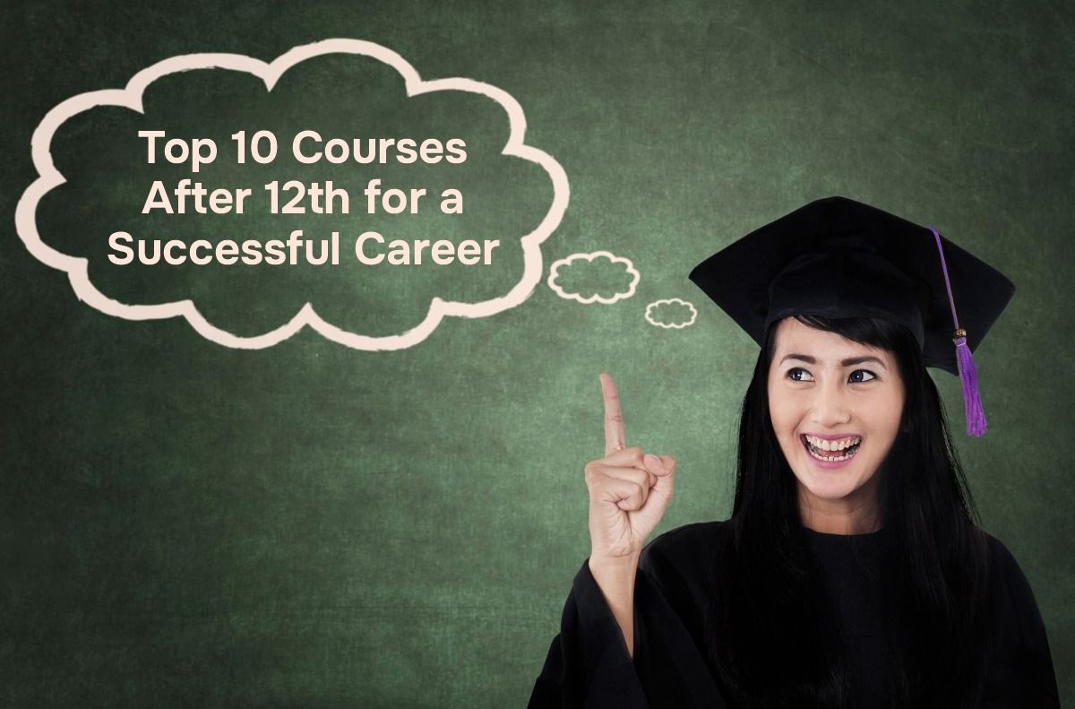 Top 10 Courses After 12th for a Successful Career - GSB College